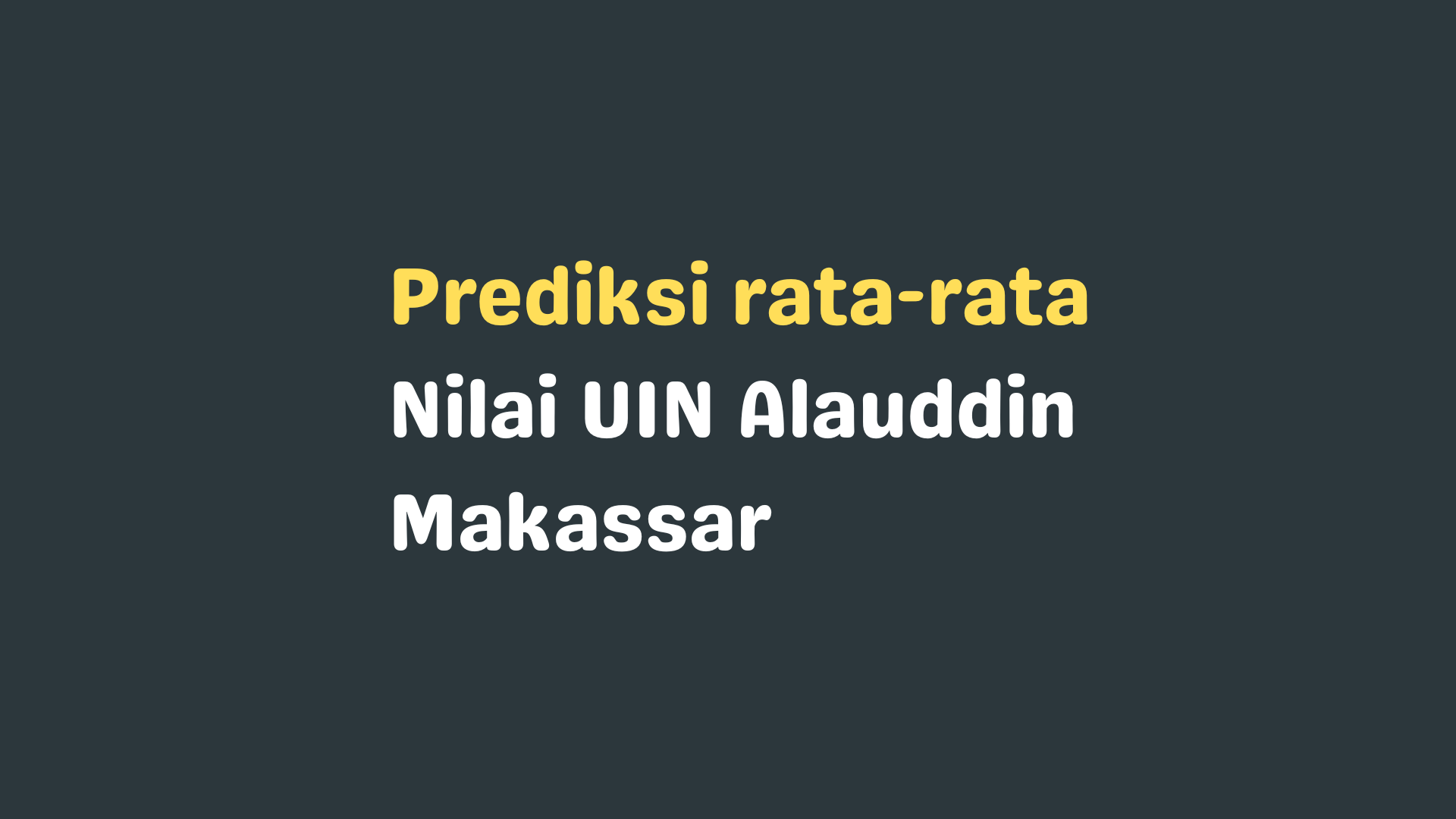 Rata-Rata Nilai SPAN PTKIN UIN Makassar dan Pentingnya Memahami Persaingan Jurusan